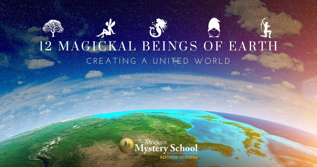 12 Magickal Beings of Earth - Modern Mystery School NorCal