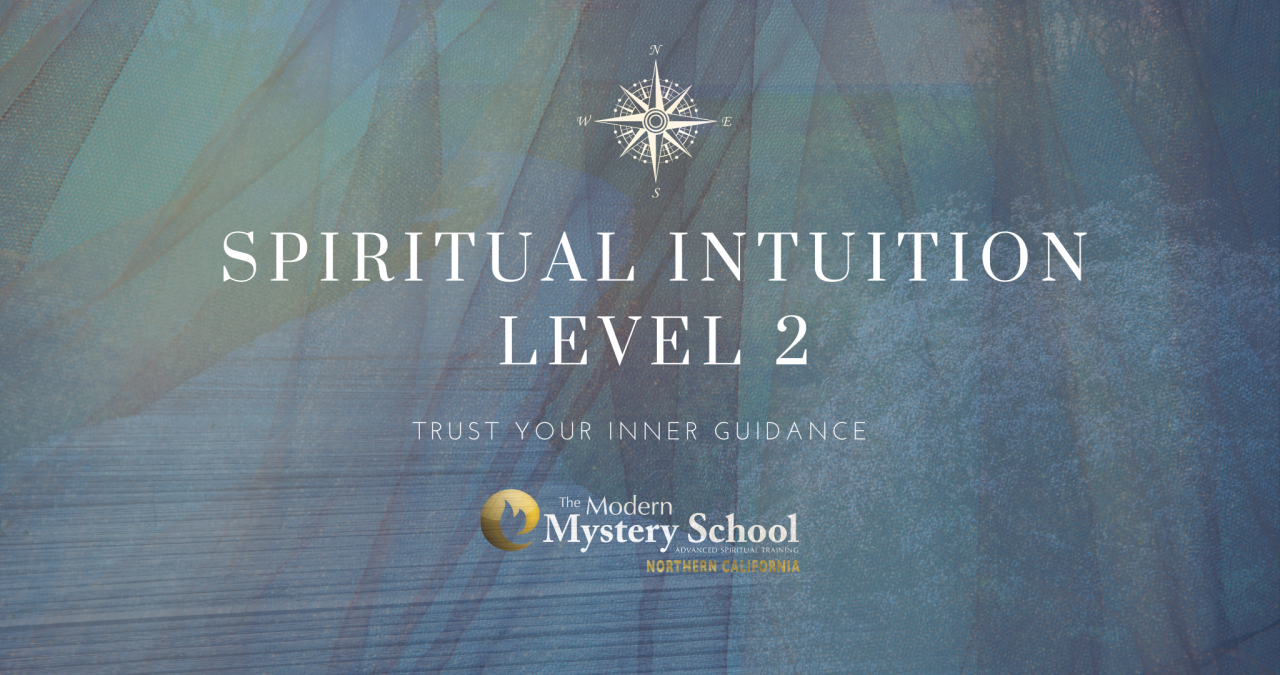 Spiritual Intuition - Modern Mystery School NorCal